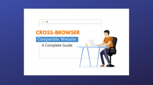 Top Tips To Create Cross-Browser & Pixel Perfect Website