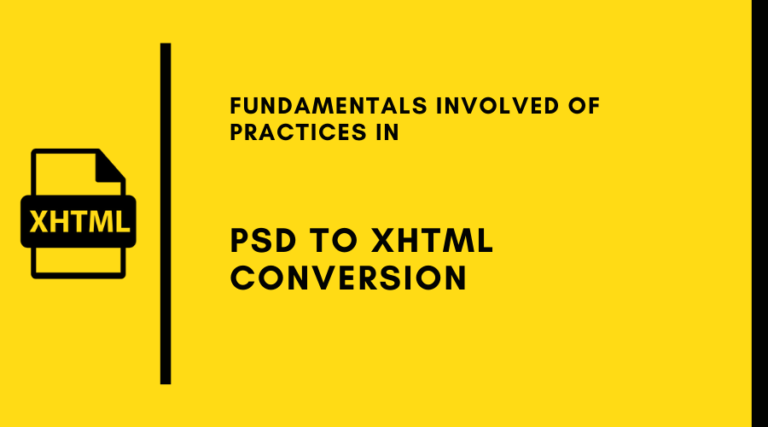 Basics Fundamentals Involved in PSD to XHTML Conversion