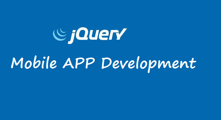 Top Characteristic of jQuery Mobile App Development
