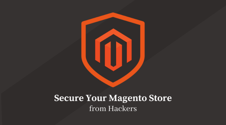 Best Ways to Secure Your Magento E-Commerce Store from Hackers