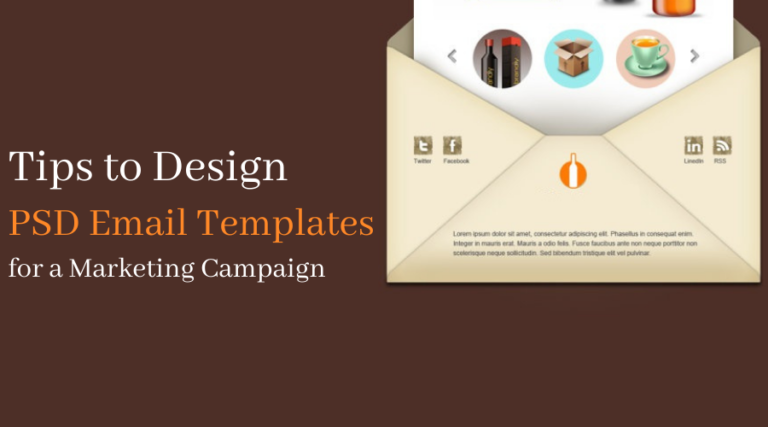 7 Best Tips to Design PSD Email Templates for a Marketing Campaign