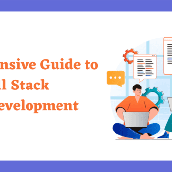 Ultimate Guide to Full Stack Web Development