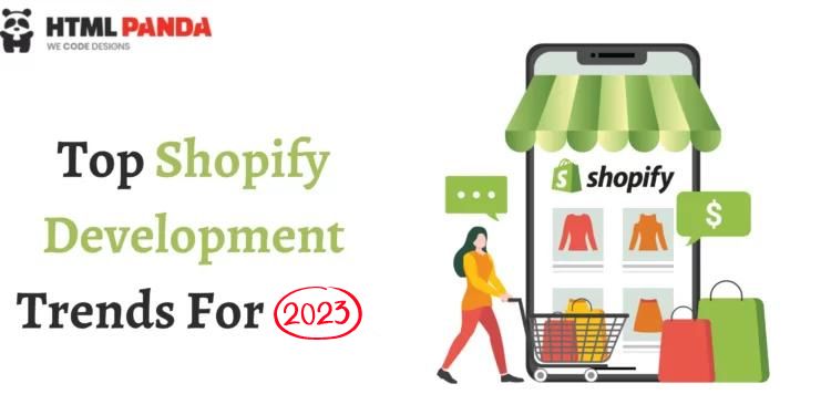 Top Shopify Development Trends For 2023 - HTMLPanda