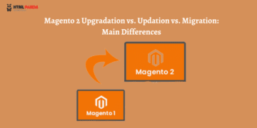 Magento 2 Upgradation vs. Updation vs. Migration: Main Differences