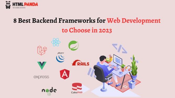 8 Best Backend Frameworks for Web Development to Choose in 2023 8 Best Backend Frameworks for Web Development to Choose in 2023