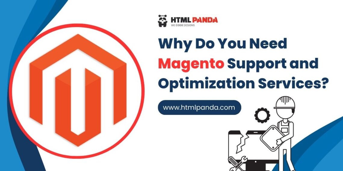 Why Do You Need Magento Support, Maintenance & Optimization Services